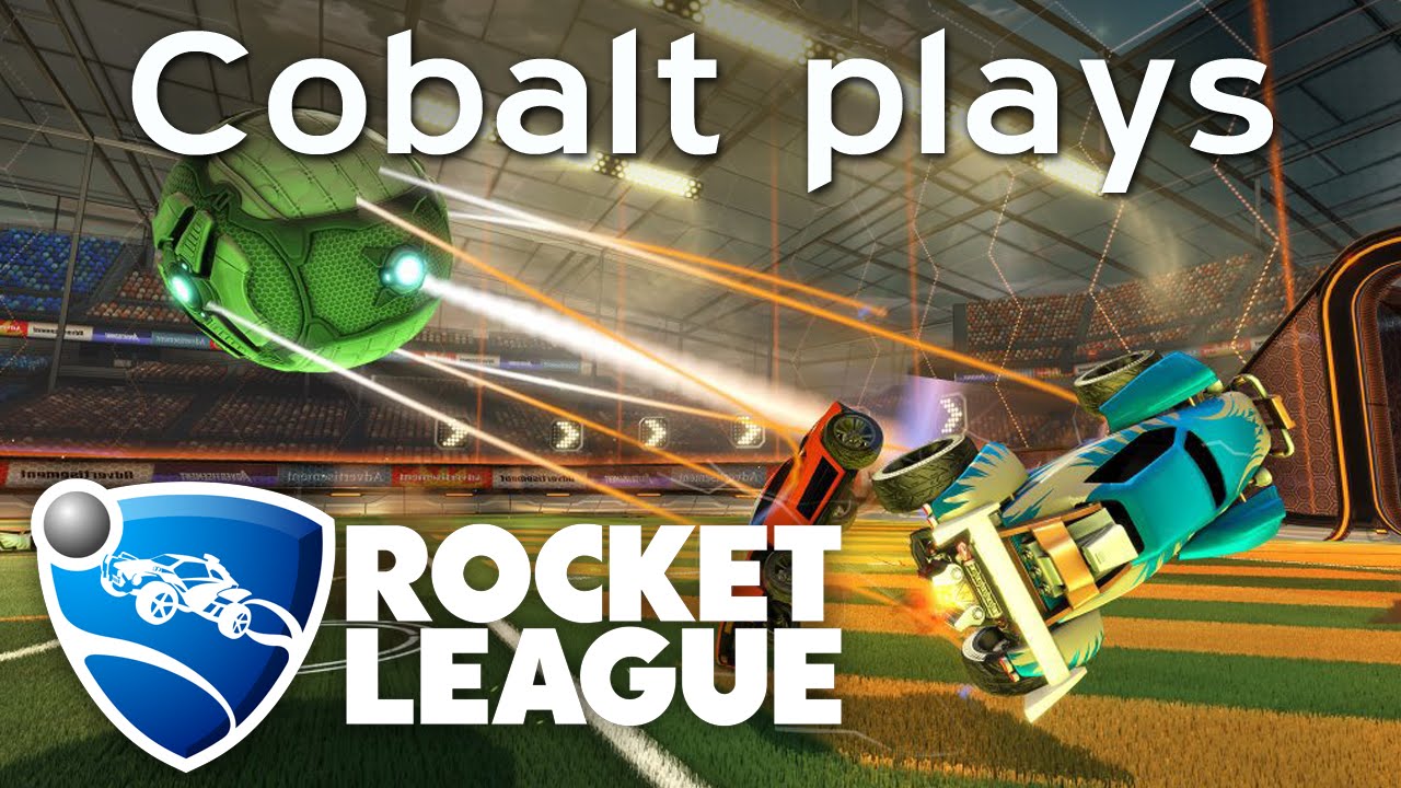 Cobalt Plays: Rocket League! - YouTube