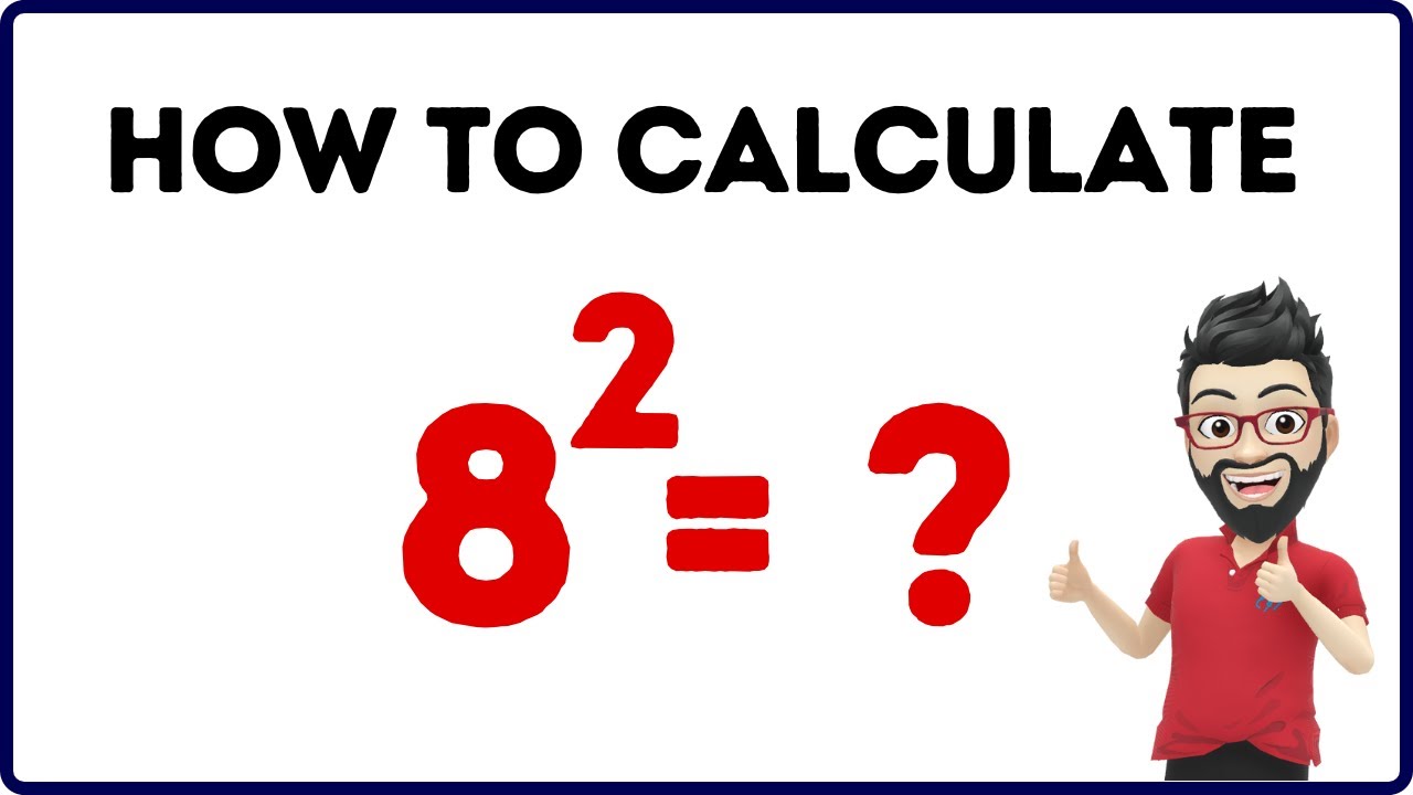 How to Calculate 8 Squared — 8 to the Power of 2 [Easy and Quick ...
