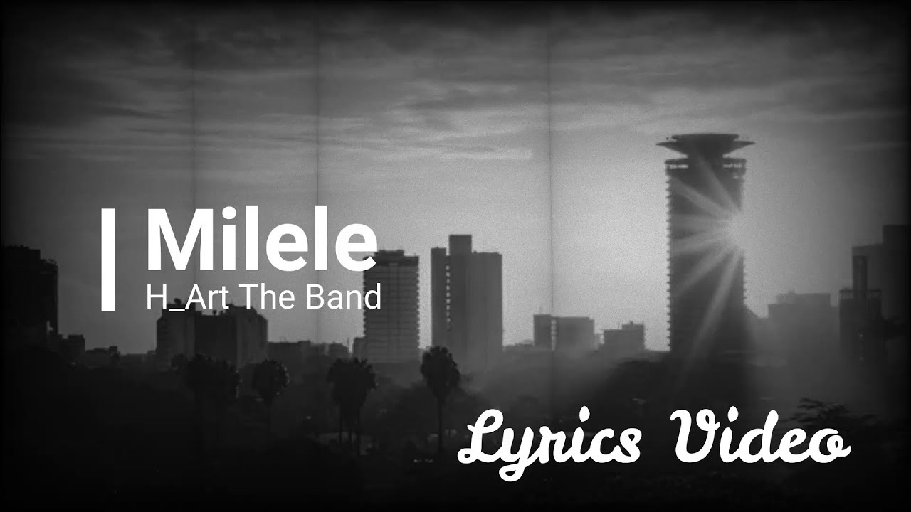H_ART THE BAND - MILELE (Lyrics Video) - YouTube