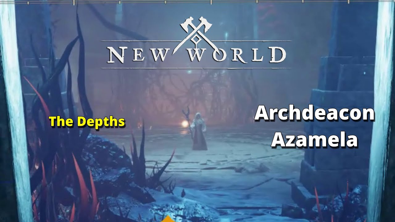 The Depths - 1st boss Archdeacon Azamela - New World Release - YouTube
