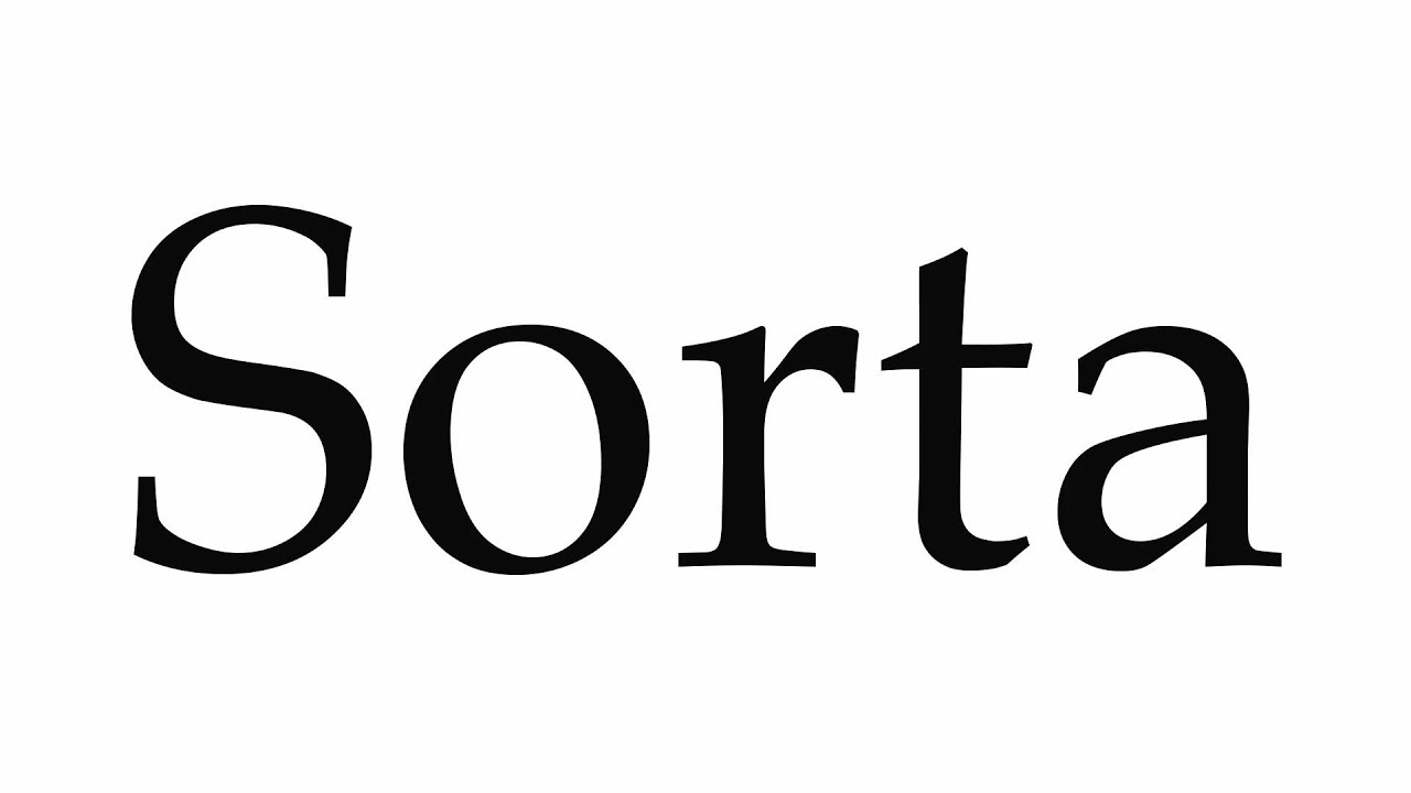 How to Pronounce Sorta - YouTube