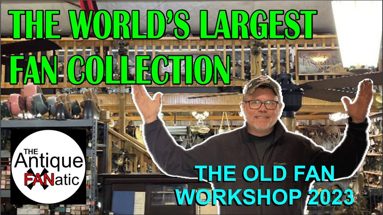 The World's Largest Antique Fan Collection (The Old Fan Workshop 2023 ...