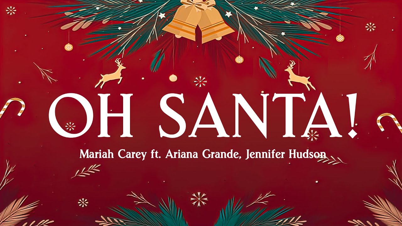 Oh Santa! – Mariah Carey ft Ariana Grande, Jennifer Hudson - YouTube