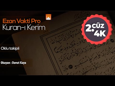 Ezan Vakti Pro |  Kuran-ı Kerim Oklu Takip | Okuyan : Davut Kaya Cüz 2