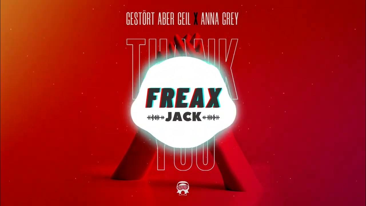 Gestört aber GeiL, Anna Grey - Thank You (Jack Freax Remix) - YouTube