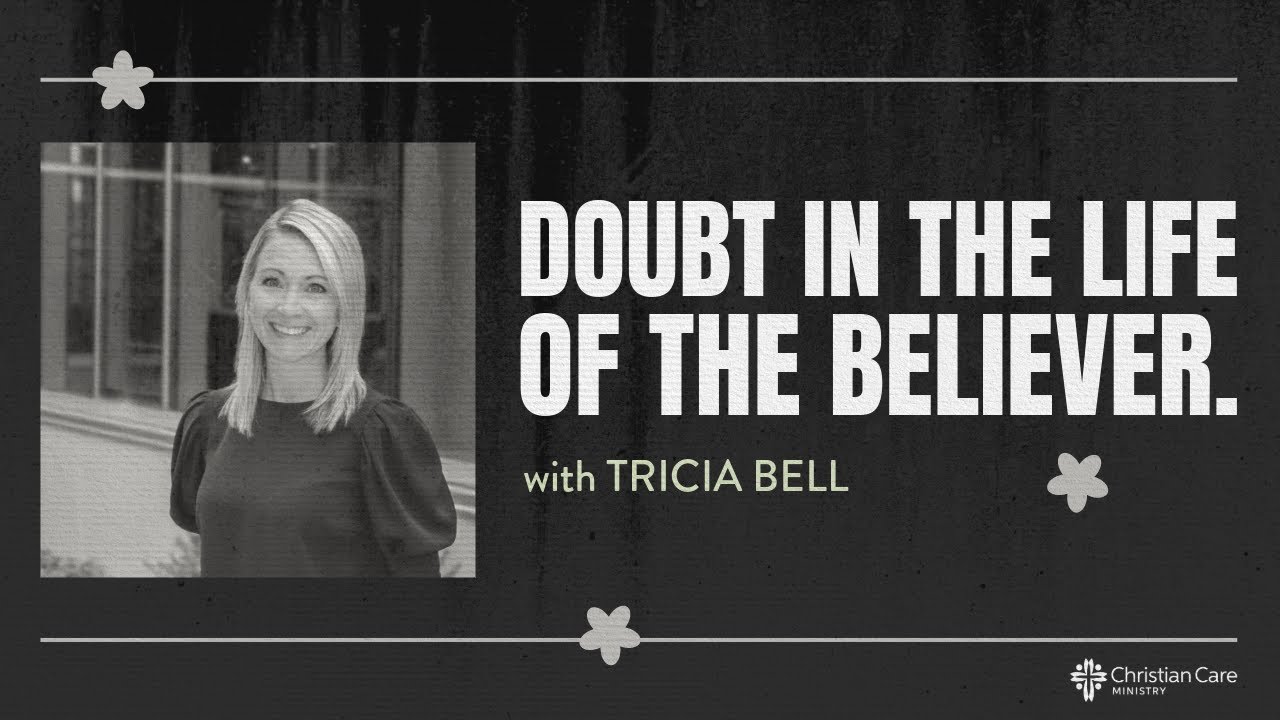 Doubt in the Life of the Believer | Tricia Bell - YouTube