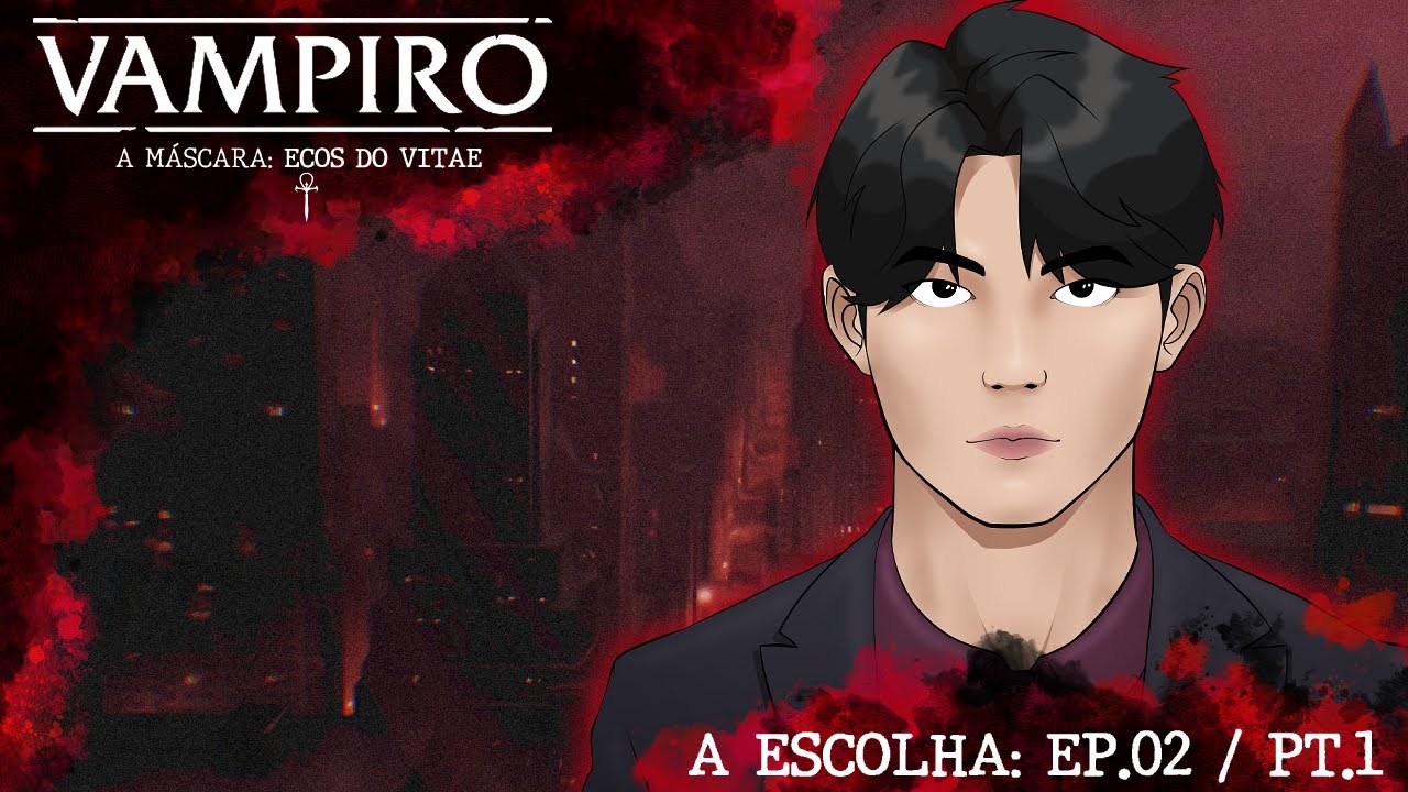 ¦RPG¦ Entre Demônios e Beijos ¦ Vampiro a Máscara: Ecos do Vitae - A Escolha ¦ Ep.2 / Pt:1 ...