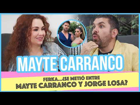 Mayte Carranco / Ferka ¿Se metió entre Mayte Carranco y Jorge Losa?  / El Mich Tv El Podcast