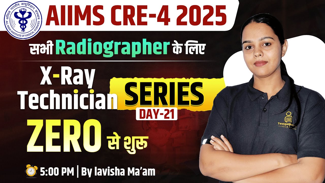 🎯 AIIMS CRE-4 Radiographer | MP Group 5 Radiographer & X-Ray Technician ...