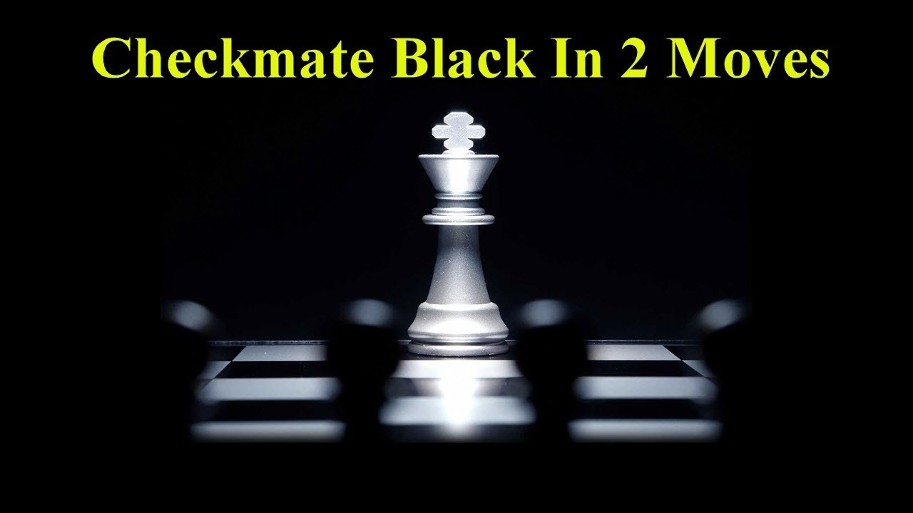 Checkmate Black In 2 Moves - Chess Puzzle - YouTube