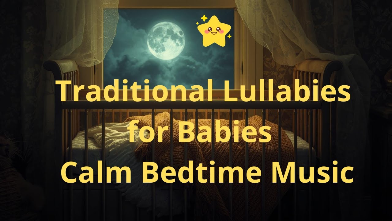 Traditional Lullabies for Babies | Calm Bedtime Music - YouTube