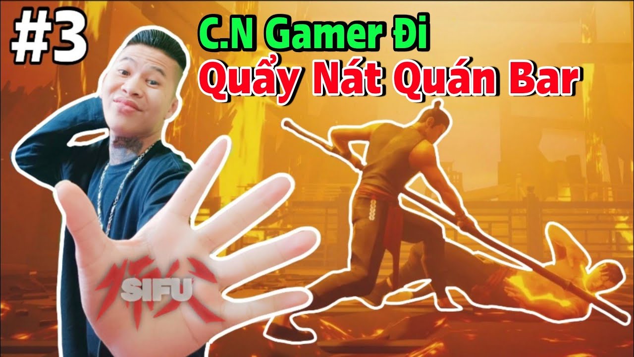 (Sifu) #3 C.N Gamer Đi Quẩy Nát Quán Bar Của Tôn Ngộ Lửa , Sifu Bad ...