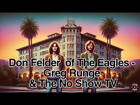Don Felder, Greg Runge, and The No Show TV - April 16, 2024 - Part 2 ...