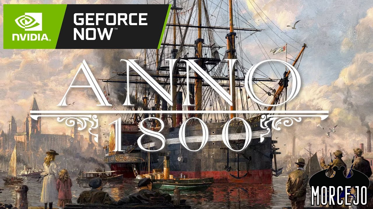 Anno 1800 - GeForce NOW #showcase #anno1800 #geforcenow - YouTube