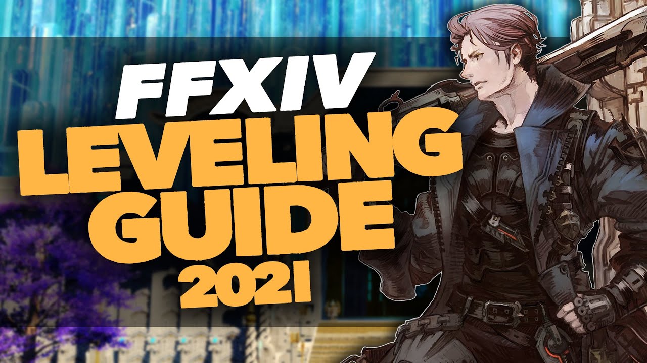 FFXIV : Leveling Guide | 2021 - YouTube