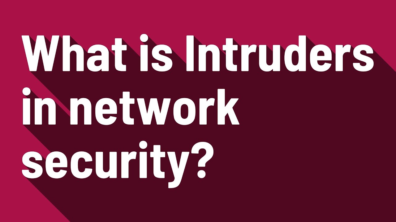 What is Intruders in network security? - YouTube