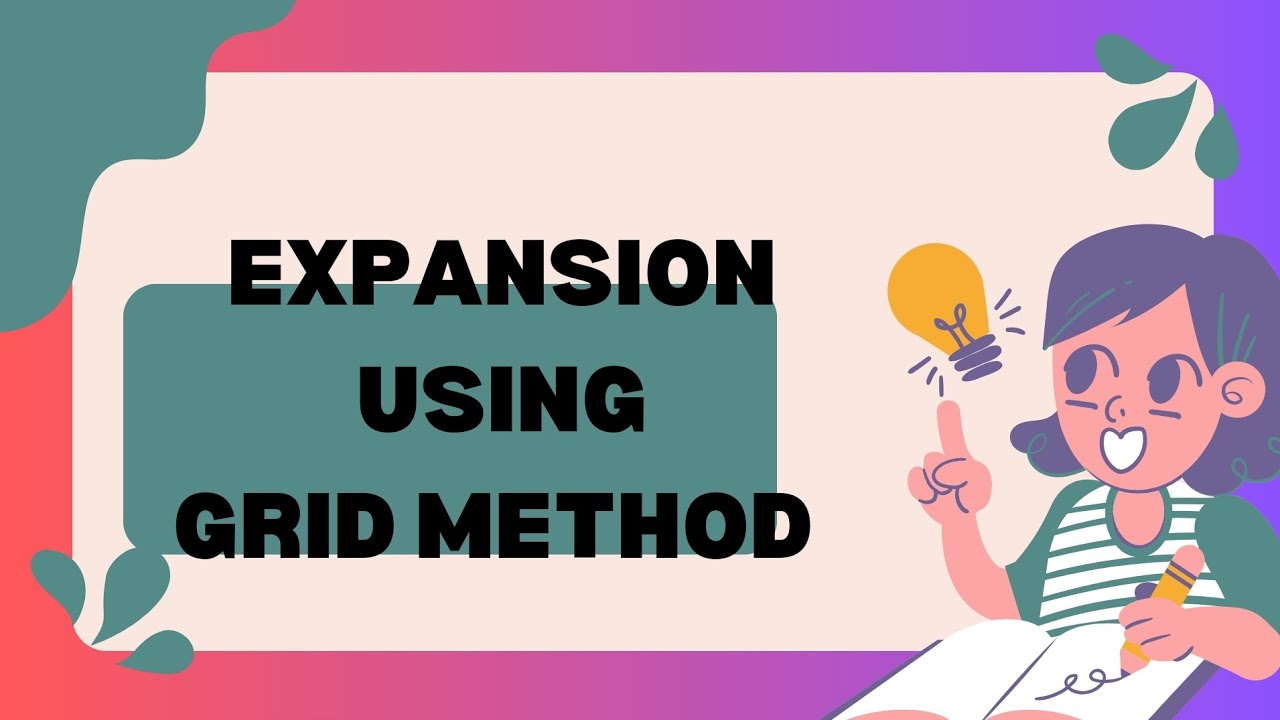 EPISODE 17: EXPANSION USING GRID METHODS. - YouTube