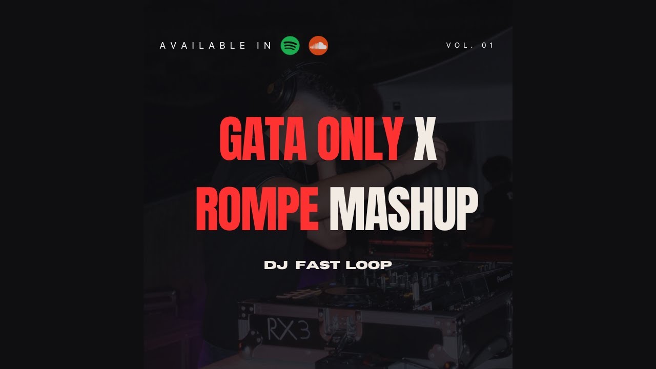 Gata Only x Rompe (Fast Loop Mashup) [Daddy Yankee, Floyymenor, Cris MJ) - YouTube