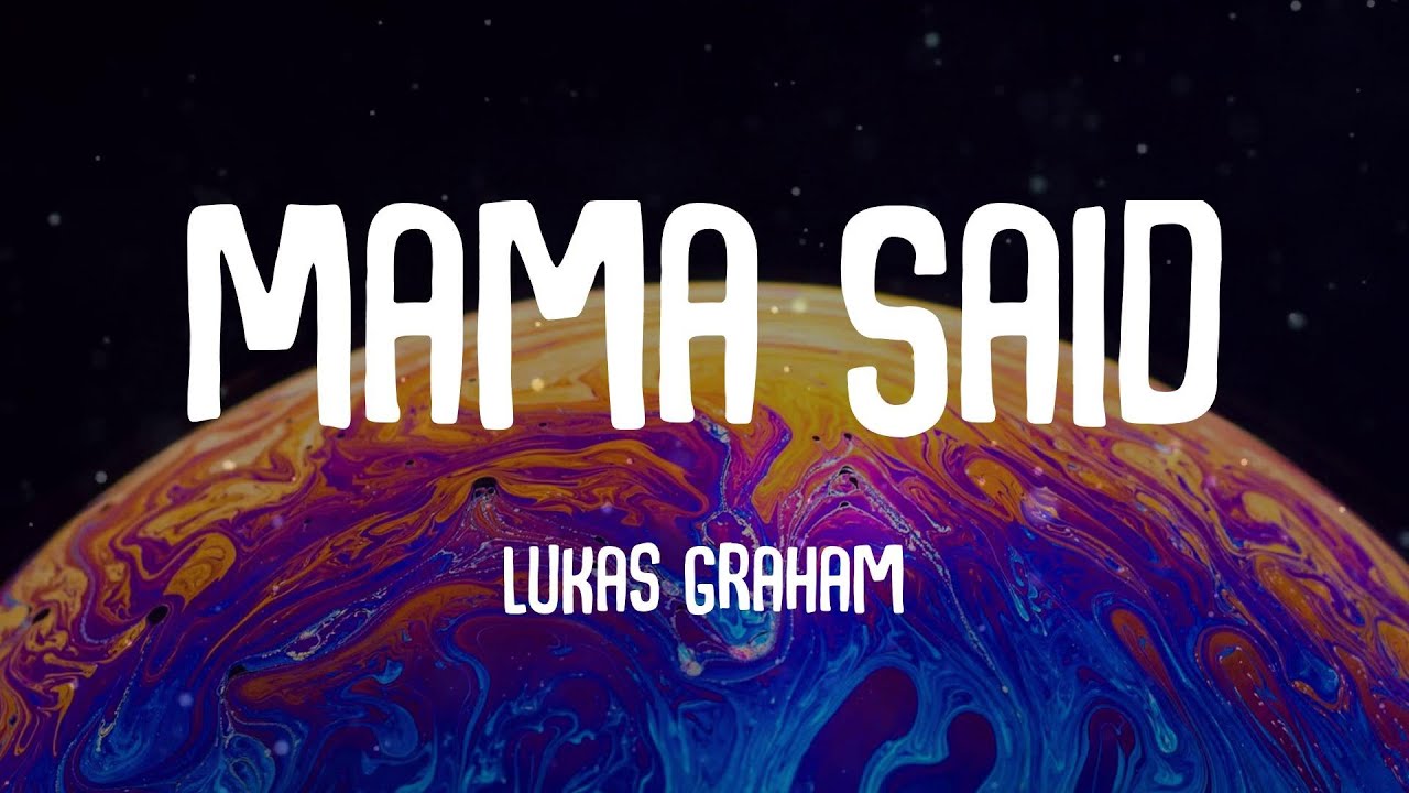 Lukas Graham - Mama Said (Lyrics) - YouTube