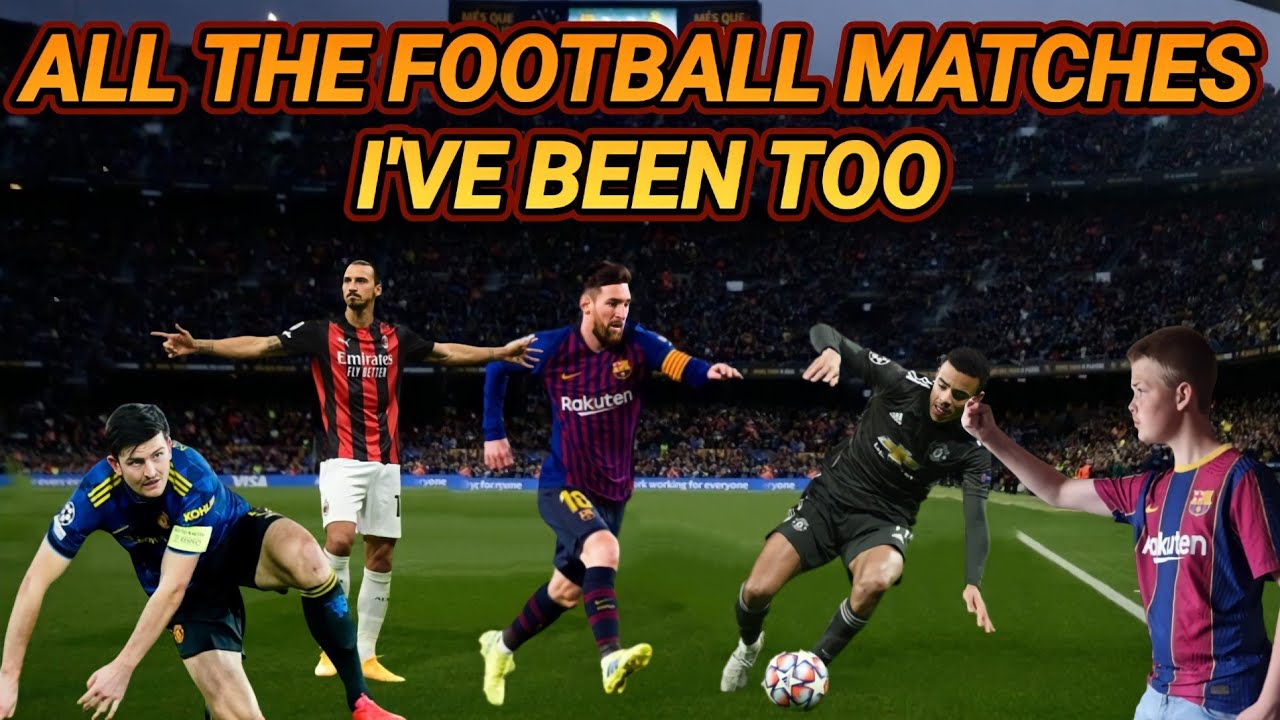 ALL THE FOOTBALL MATCHES I'VE BEEN TOO!! - YouTube