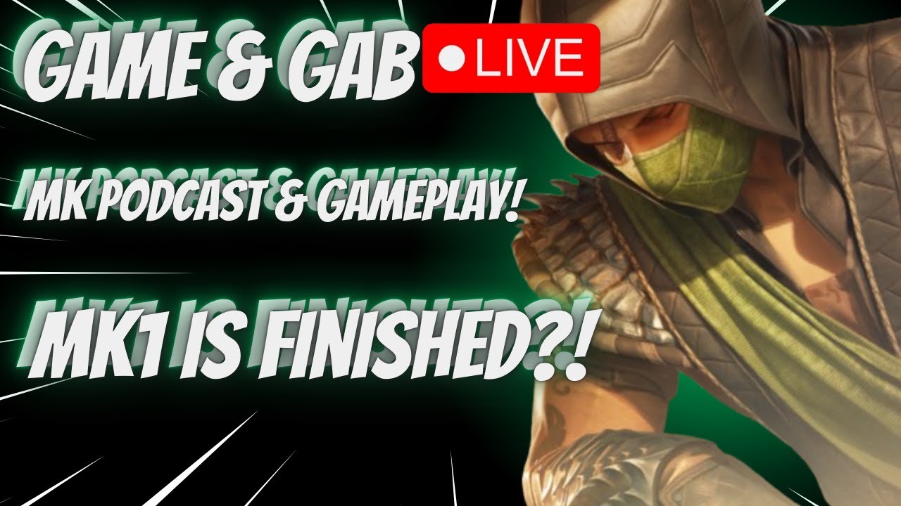 Game & Gab LIVE! MK1 is Finished - YouTube