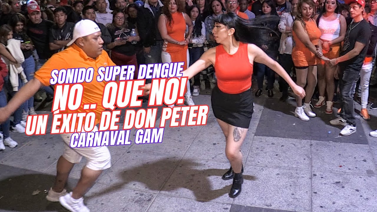 👉 Un Exito De Don Peter, No Que No! | Sonido Super Dengue | Carnaval ...