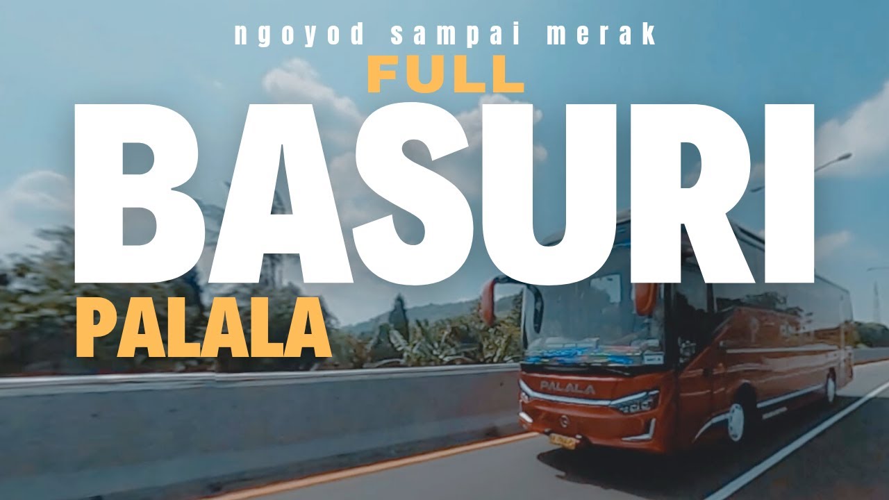 BUS PALALA SPECIAL EDITION FULL BASURI DI TOL MERAK # ...