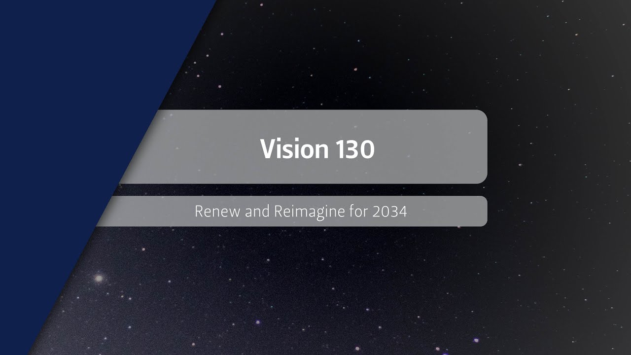 Vision 130 - Renew and Reimagine for 2034 - YouTube