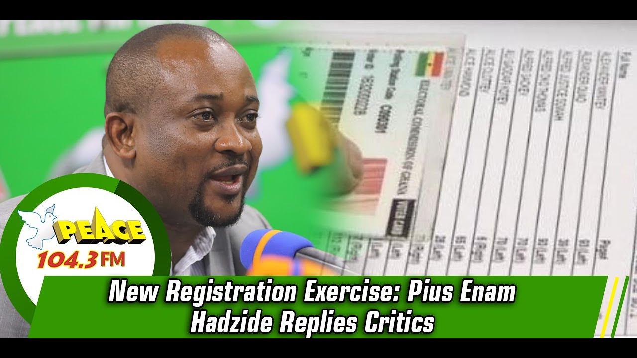 New Registration Exercise: Pius Enam Hadzide Replies Critics - YouTube