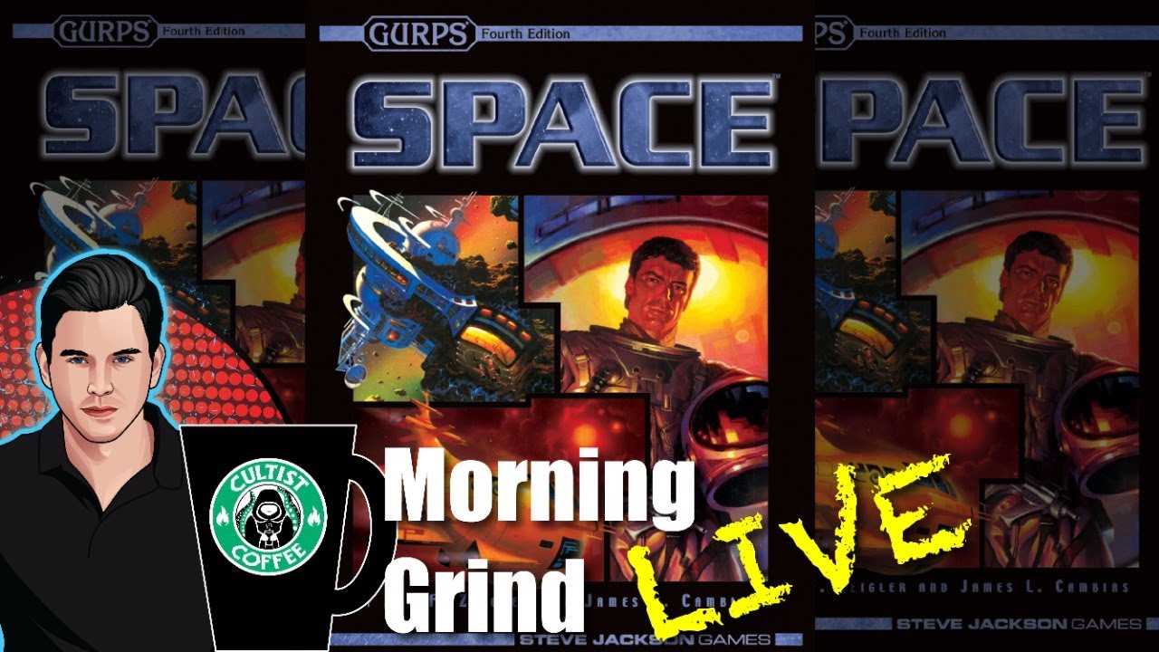 GURPS Space RPG Read-through and Analysis - Morning Grind # 224 (22 ...