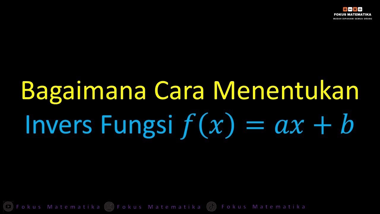 Bagaimana Cara Menentukan Invers Fungsi f(x)=ax+b - YouTube