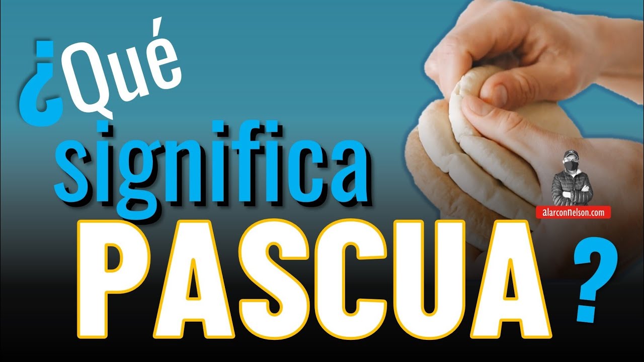 ¿Qué Significa Pascua? - YouTube