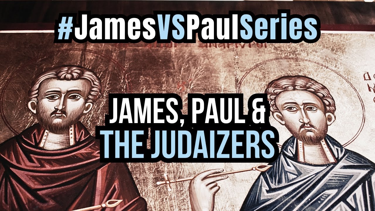 Paul's Problem With The Judaizers #JamesVsPaulSeries - YouTube