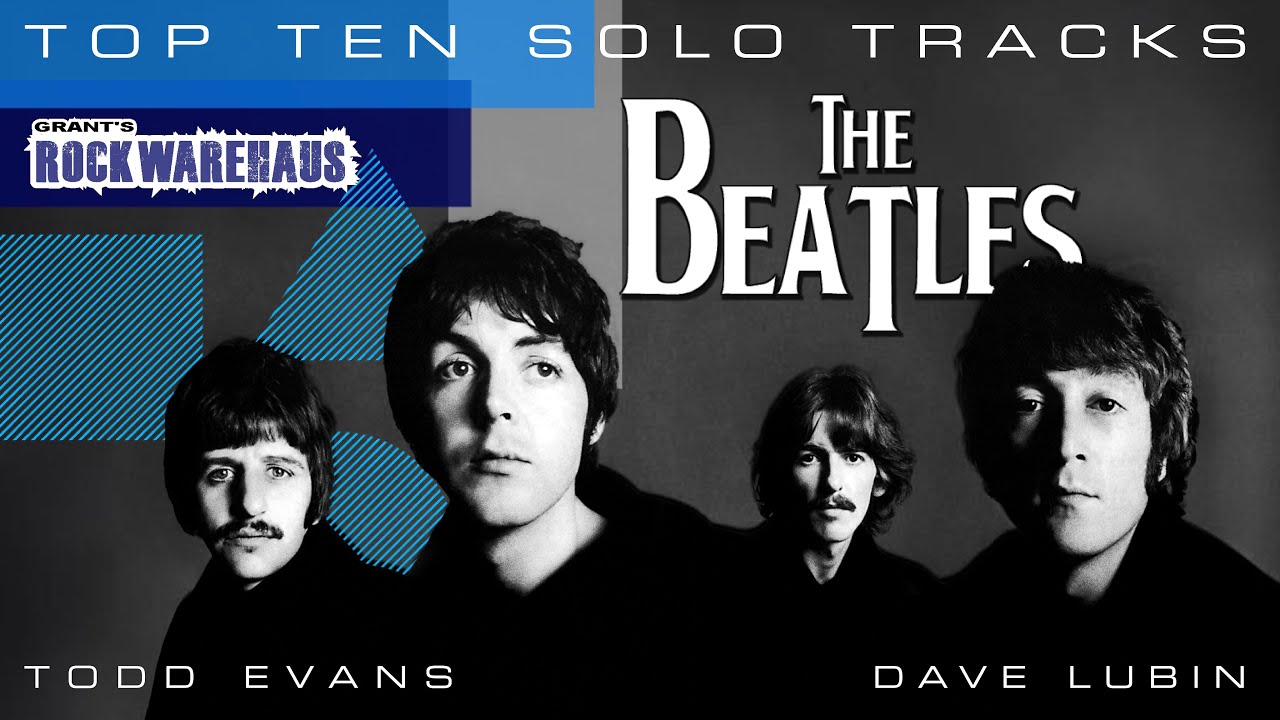 The Beatles Top 10 Solo Tracks w/Todd Evans & Dave Lubin - YouTube