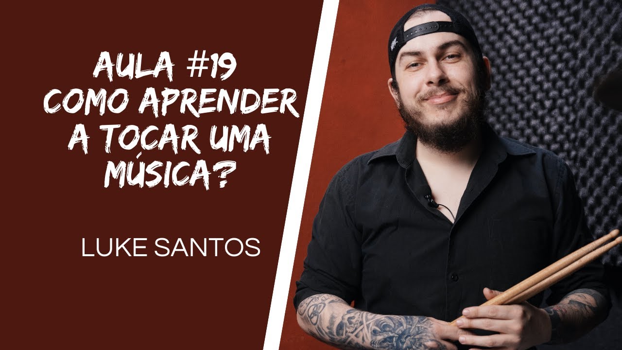 AULA #19 | COMO APRENDER A TOCAR UMA MÚSICA? | LUKE SANTOS. - YouTube