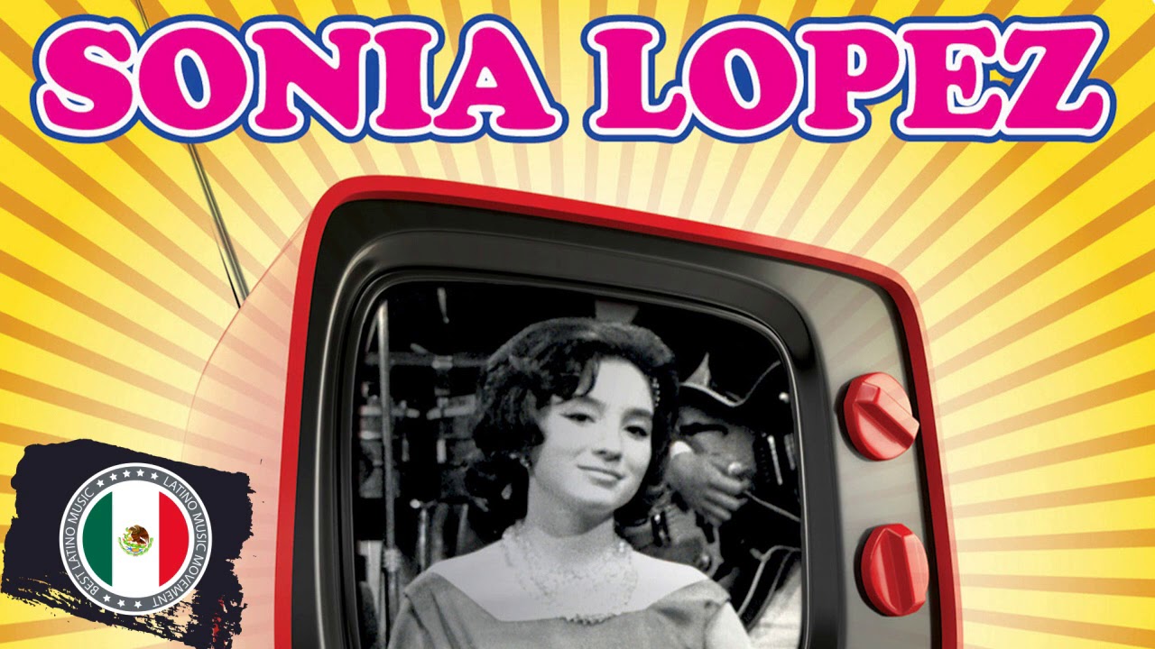 SONIA LOPEZ SUS MÁS HERMOSAS CANCIONES - 25 GRANDES ÉXITOS, SUS MEJORES ...