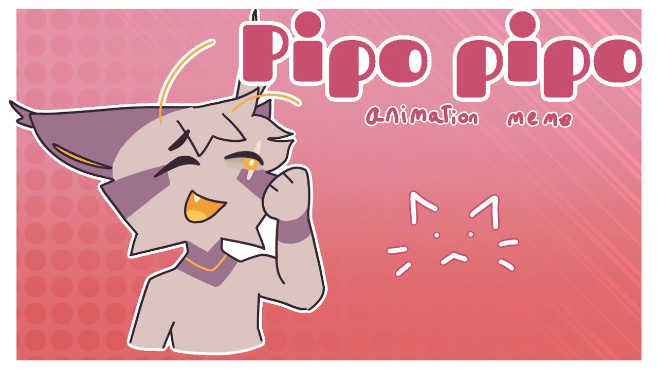 Pipo Pipo // animation meme - YouTube