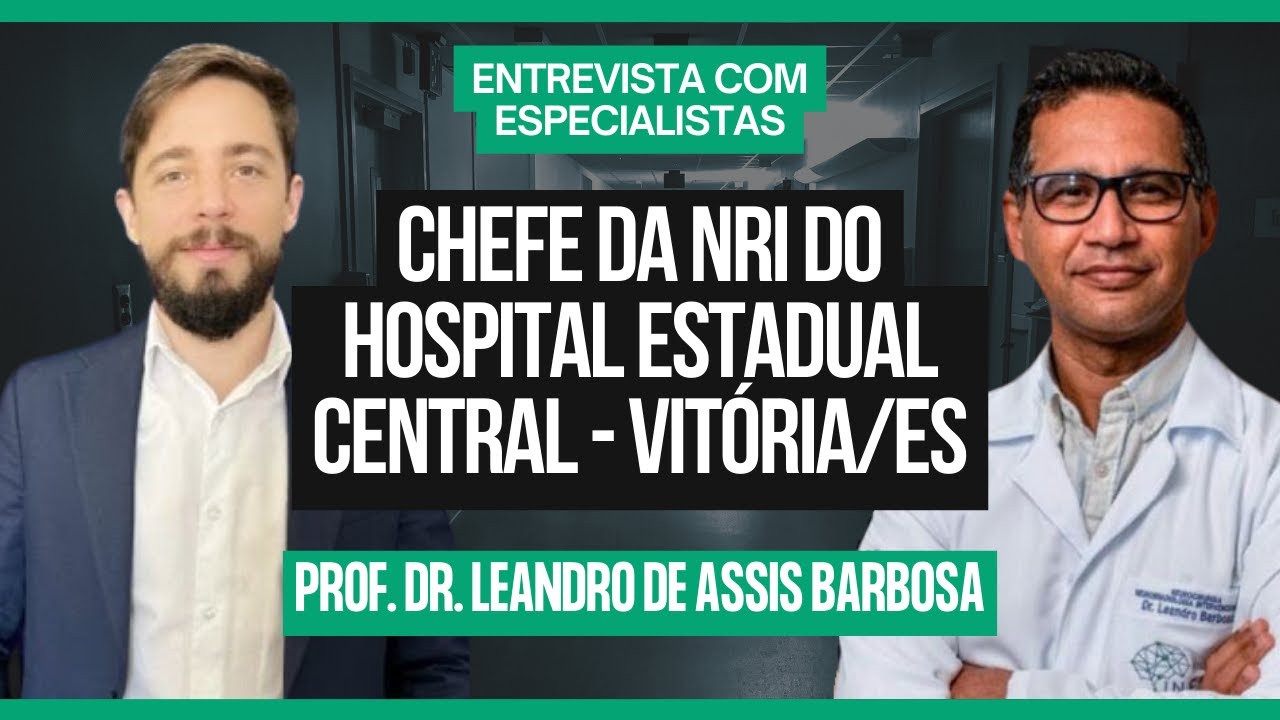 Entrevista com: Prof. Dr. Leandro de Assis Barbosa chefe da NRI do HEC - Vitória-ES. - YouTube