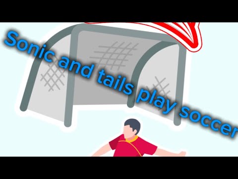 Sonic and tails play soccer (first plush vid!!) - YouTube