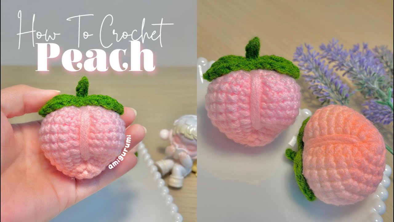 How to Crochet Peach | Fruit Amigurumi Tutorial - YouTube