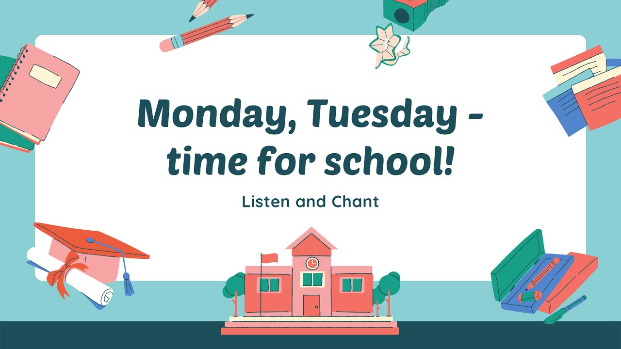 Monday, Tuesday - time for school ~ Listen and Chant - YouTube