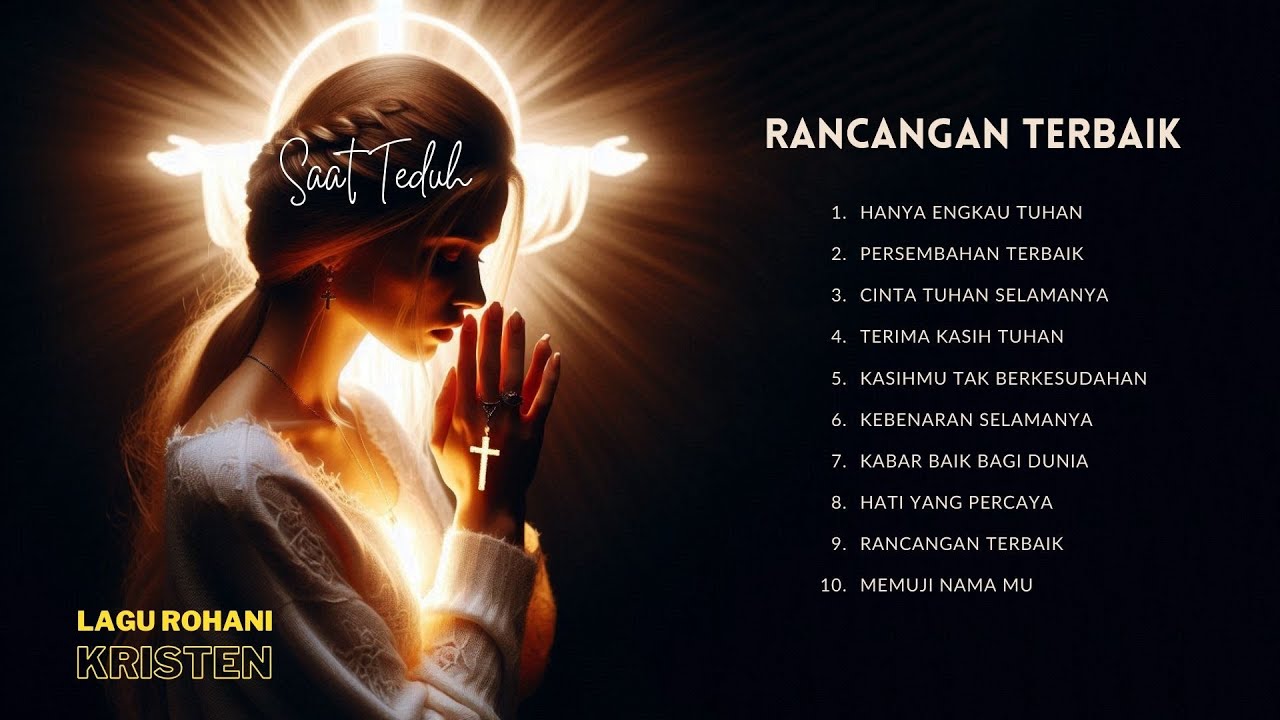 LAGU ROHANI KRISTEN TERBARU ( RANCANGAN TERBAIK ) - YouTube