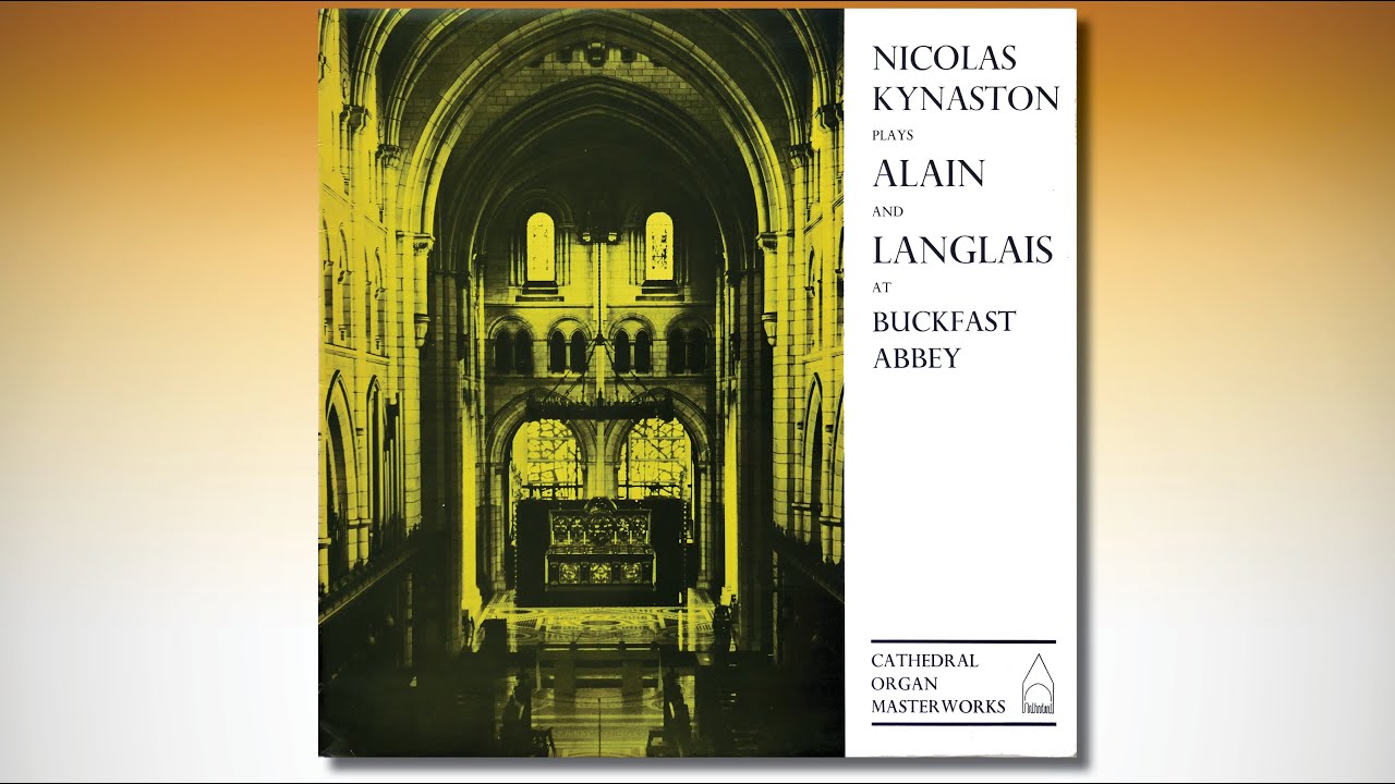Nicolas KYNASTON plays ALAIN and LANGLAIS at BUCKFAST ABBEY - YouTube