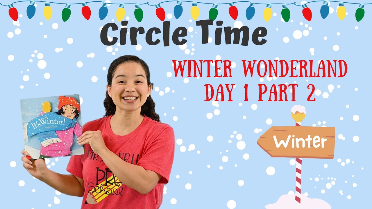 Circle Time - Winter Wonderland Day 1 Part 2 (Winter is one of the four ...