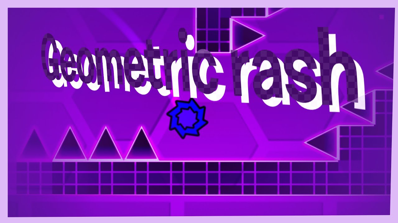 GEOMETRIC RASH - full level showcase - YouTube
