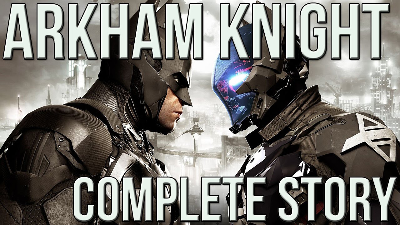 Batman Arkham Knight : Complete Story - YouTube