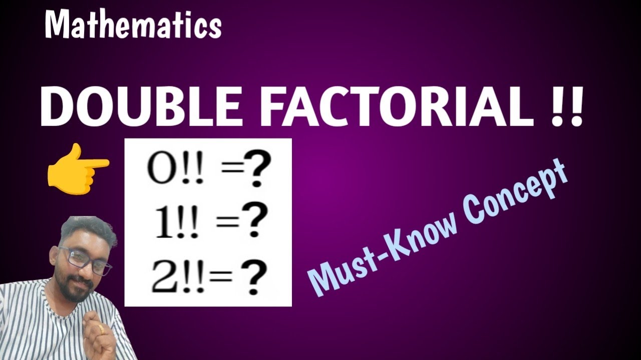DOUBLE FACTORIAL!! MATHEMATICS! - YouTube