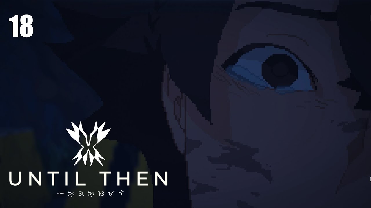 THE END OF TIMELINE 1 || Until Then Part 18 (Ending 1) - YouTube