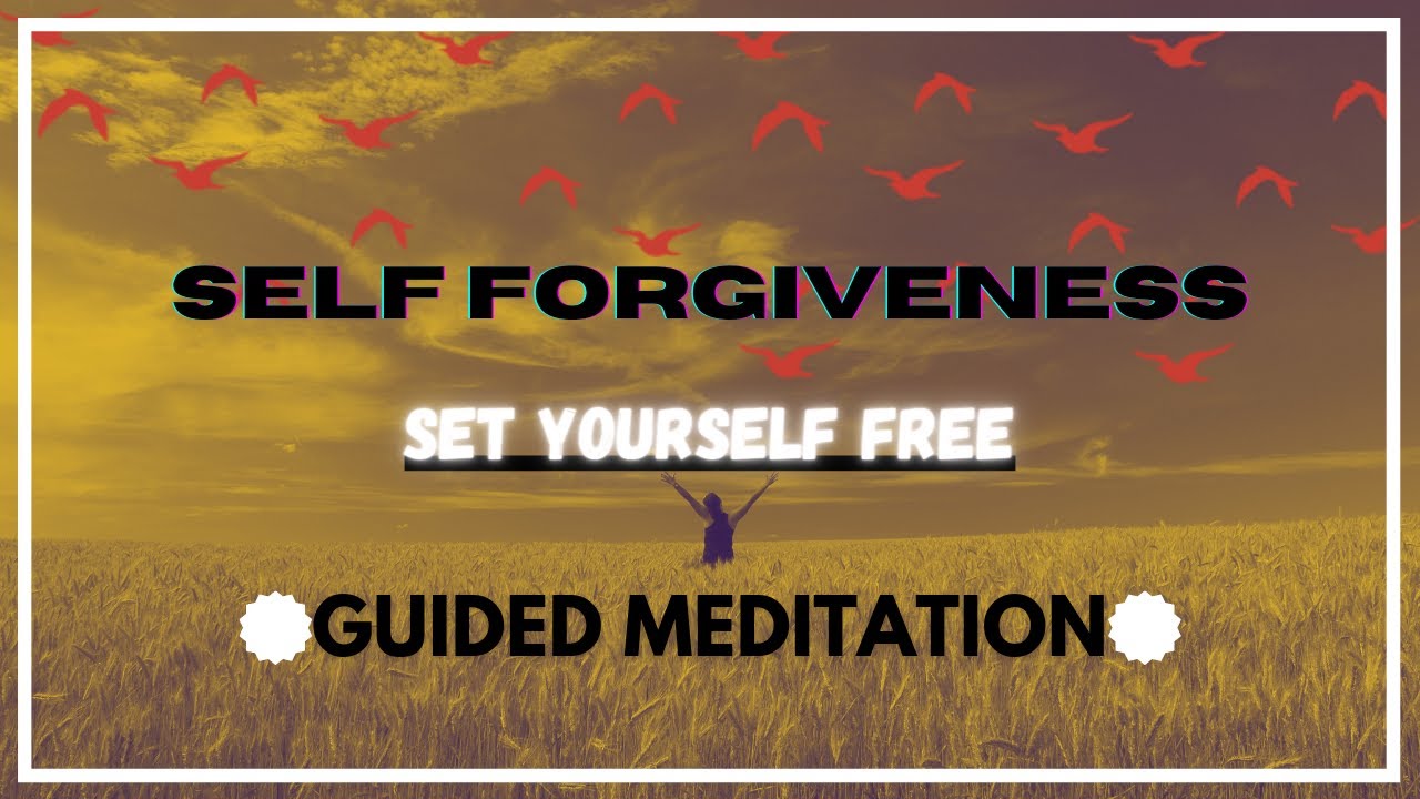 Guided Meditation For Forgiving Yourself - It Is Time To Let Go - YouTube