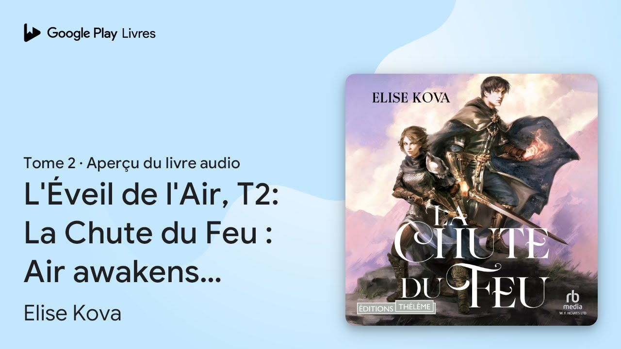 L'Éveil de l'Air, T2 : La Chute du Feu : Air… de Elise Kova · Extrait ...